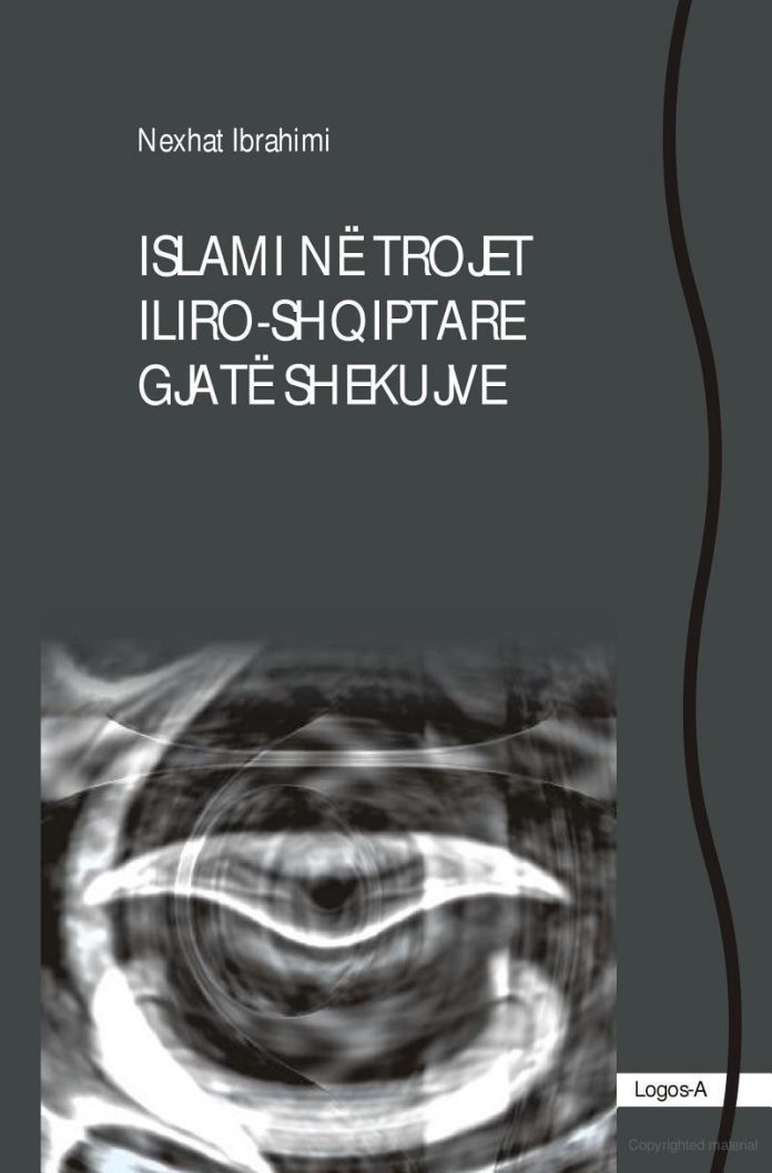 Islami në trojet iliroshqiptare gjatë shekujve – Nexhat Ibrahimi ...