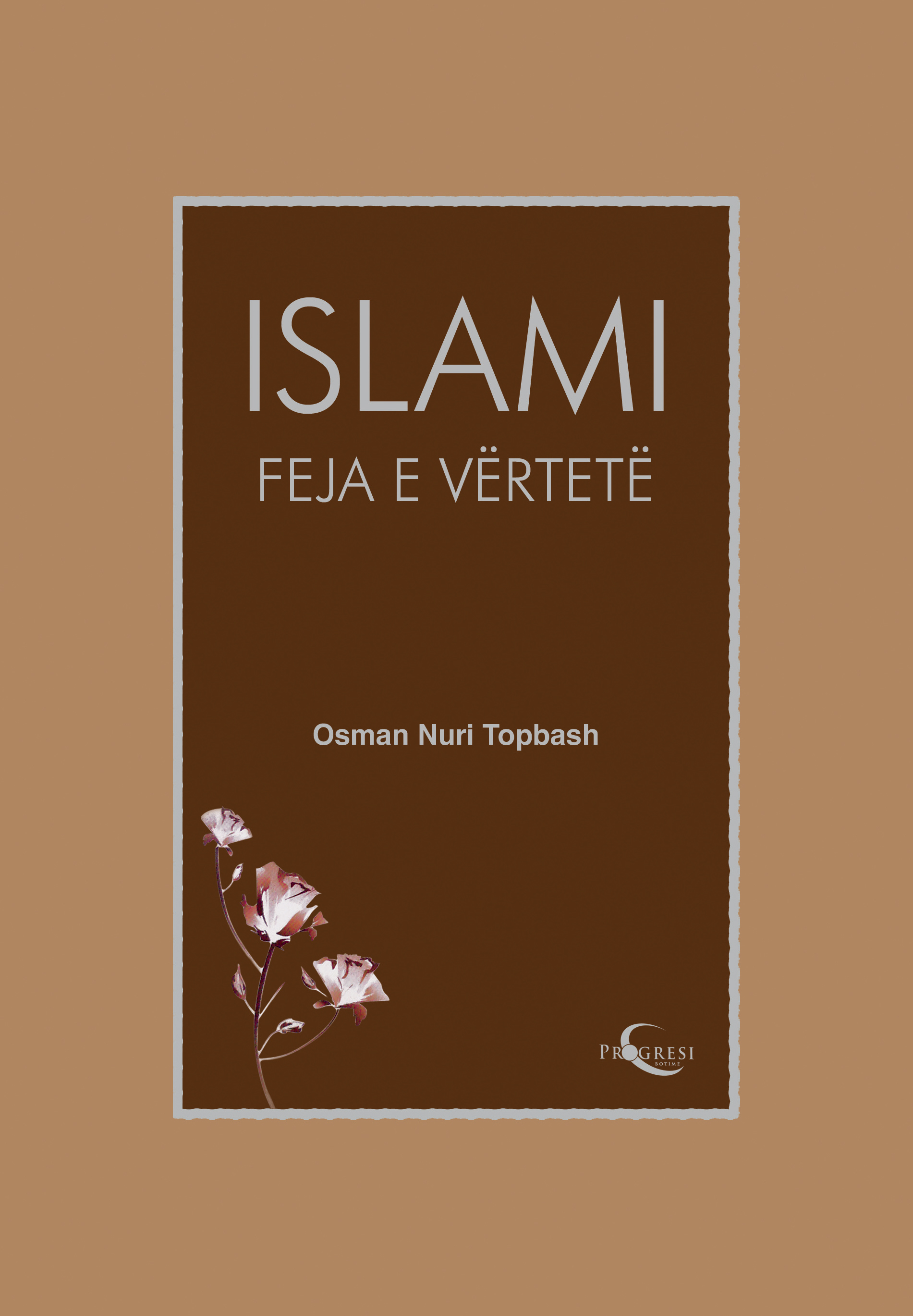 Islami feja e vërtetë – Osman Nuri Topbash | Literatura Islame
