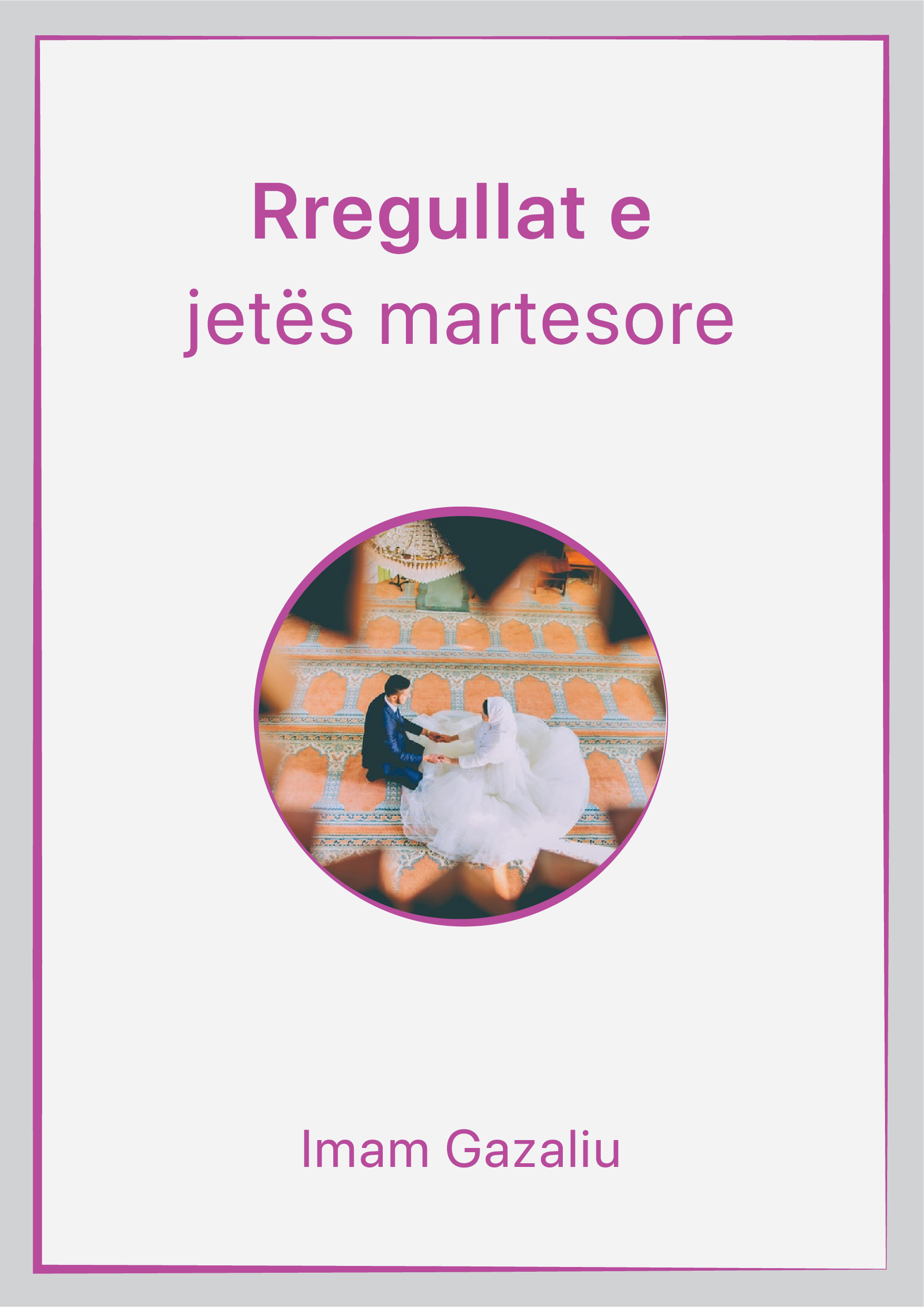 Ebu Hamid el Gazali – Rregullat e jetës martesore | Literatura Islame