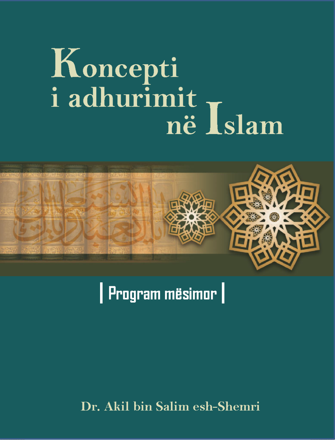 Koncepti i adhurimit në Islam (Program mësimor) – Dr. Akil bin Salim ...